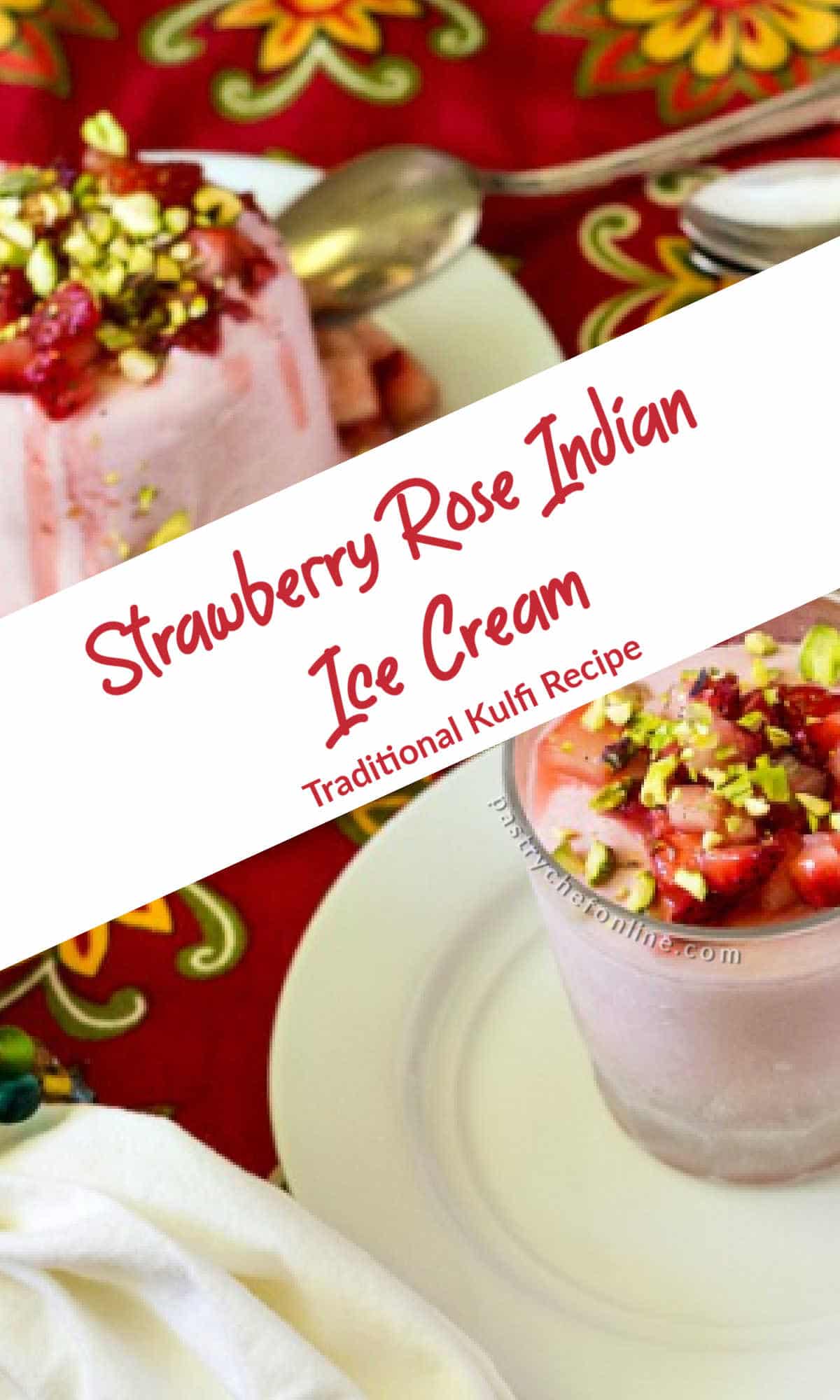 Strawberry Kulfi with Rose and Pistachios - Pastry Chef Online