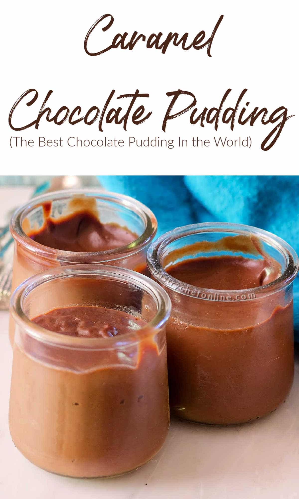 The Best Chocolate Caramel Pudding Recipe - Pastry Chef Online