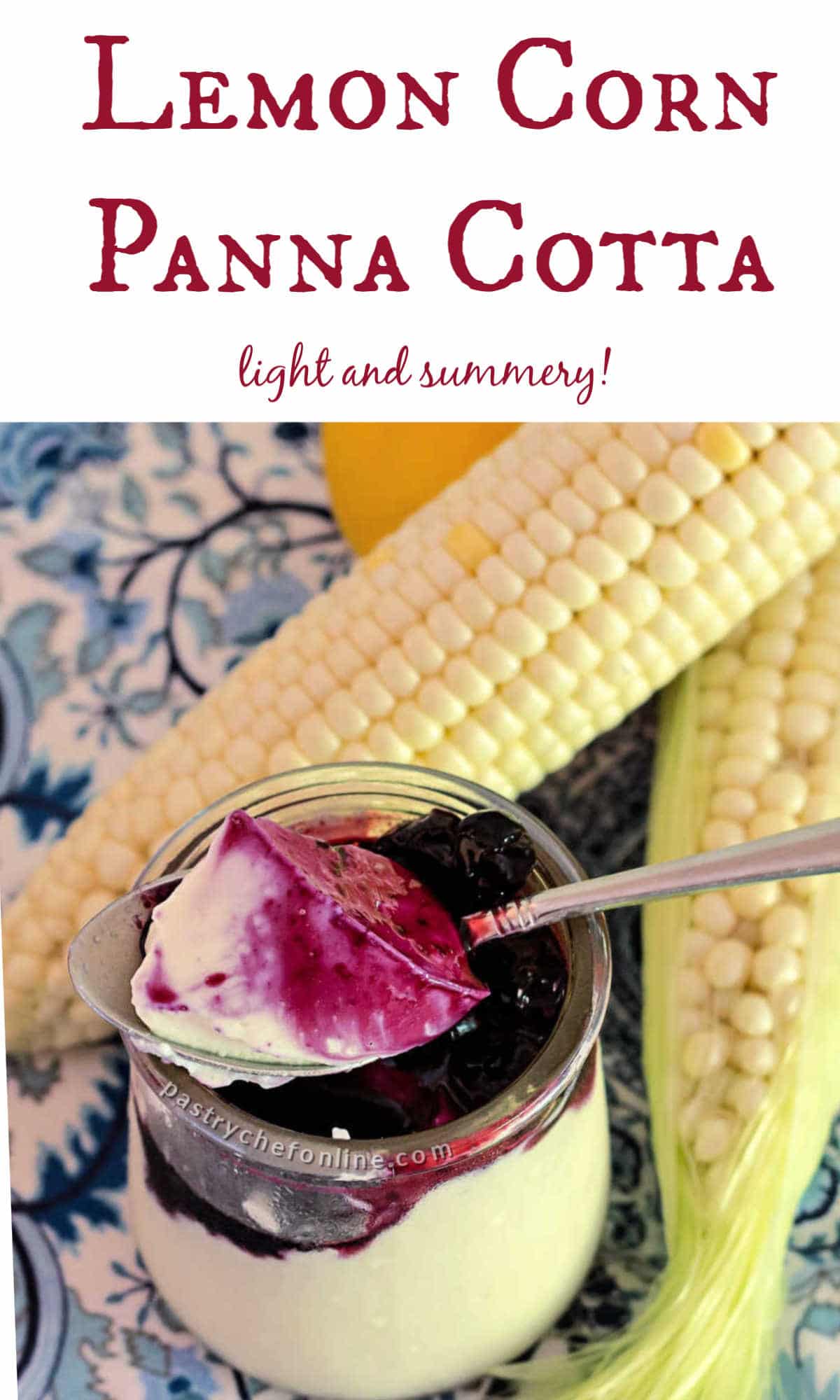 Lemon Corn Panna Cotta | Light, Summery, Easy! - Pastry Chef Online