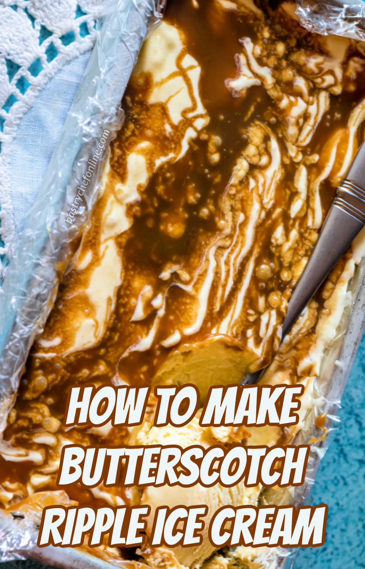 Butterscotch Ripple Ice Cream (Maricopa Copycat) - Pastry Chef Online
